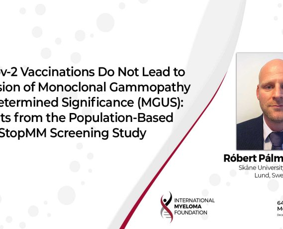 SARS-CoV-2 Vaccination Impact on the Progression of MGUS to MM | Int'l Myeloma