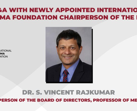 Q&A with New IMF Chairperson of the Board Dr. Rajkumar | Int'l Myeloma Fn
