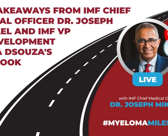 Dr. Joseph Mikhael Top Takeaways from a Facebook Live | Int'l Myeloma Fn