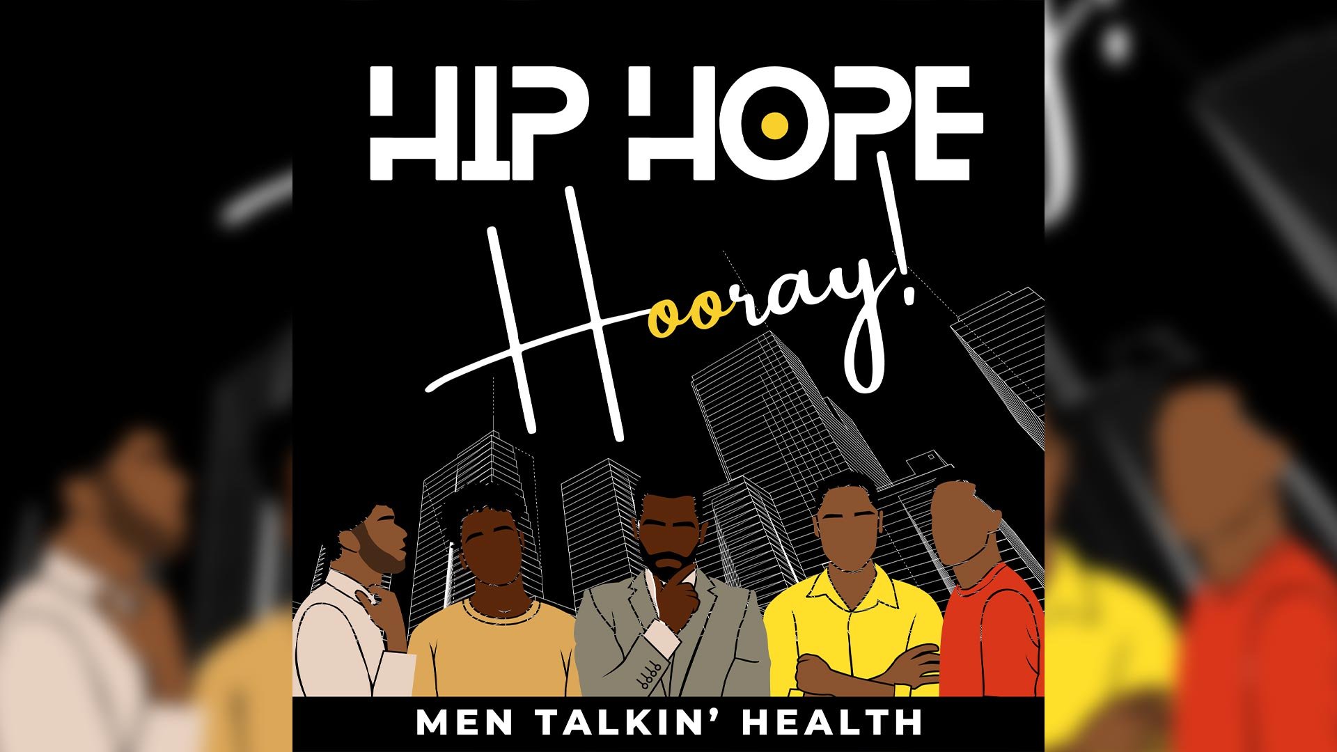 Hip, Hope, Hooray! Black Men Talking Health