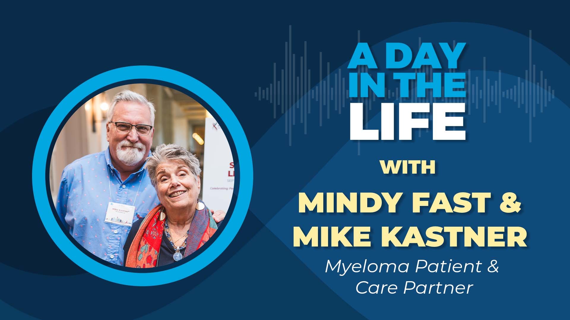 A Day in the Life of Mindy Fast & Mike Kastner | Int'l Myeloma Fn